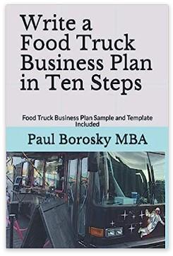 How to Write a Food Truck Business Plan - Dr. Paul Borosky, MBA.